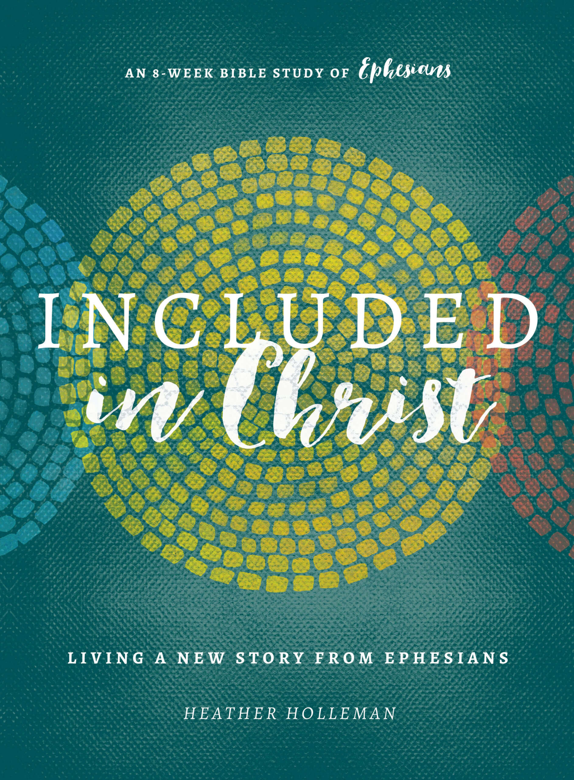 Included in Christ - Heather Holleman